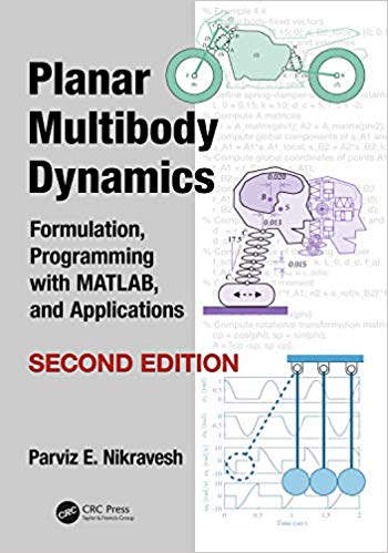 Planar Multibody Dynamics: Formulation, Programming with MATLAB®, and ...